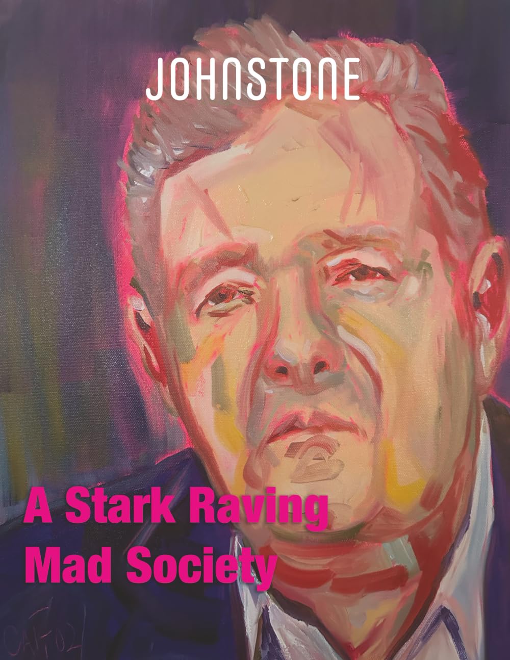 The New Issue Of JOHNSTONE: A Stark Raving Mad Society – Caitlin Johnstone